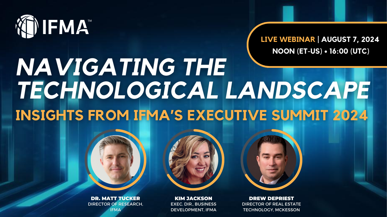 Navigating the Tech Landscape: Insights from IFMA's Exec. Summit 2024